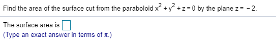 Solved Find the area of the surface cut from the paraboloid | Chegg.com