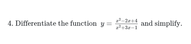Solved Differentiate the function y=x2-2x+4x2+3x-1 ﻿and | Chegg.com