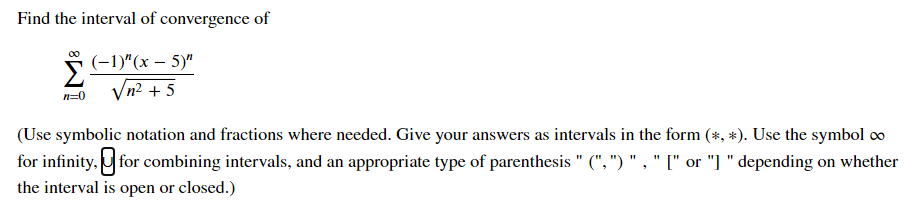 Solved Find the interval of convergence of | Chegg.com