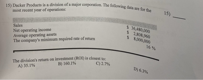 Solved 15) Dacker Products is a division of a major | Chegg.com