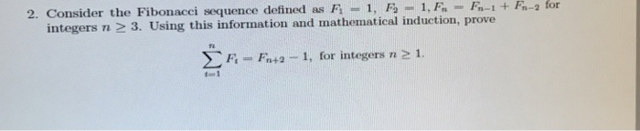 Solved 2. Consider the Fibonacci sequence defined as F 1,1, | Chegg.com