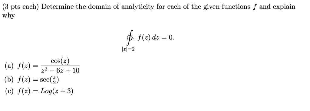 Solved (3 pts each) Determine the domain of analyticity for | Chegg.com