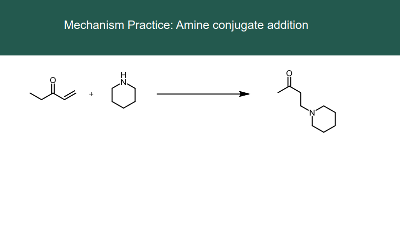 Solved Mechanism Practice: Amine conjugate addition | Chegg.com