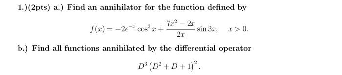 Solved a.) Find an annihilator for the function defined by | Chegg.com