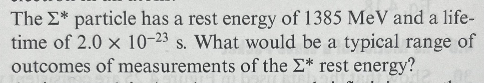 Solved The Σ* ﻿particle has a rest energy of 1385 ﻿MeV and a | Chegg.com