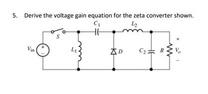 Solved Derive the voltage gain equation for the zeta | Chegg.com
