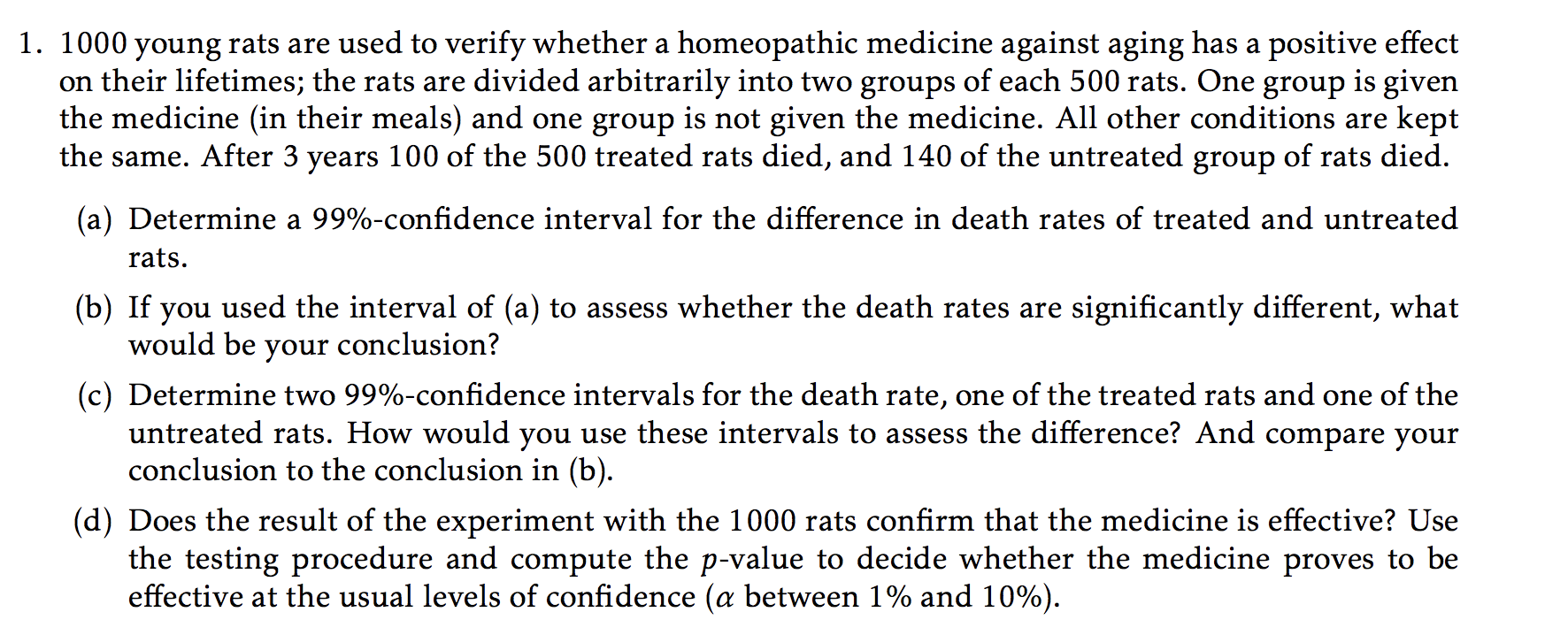 Solved 1. 1000 young rats are used to verify whether a | Chegg.com