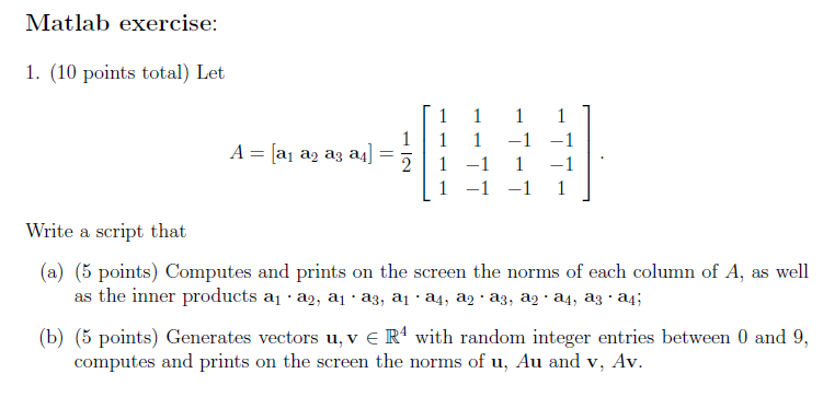 Solved Matlab exercise: 1. (10 points total) Let A=[a1 a2 a3 | Chegg.com