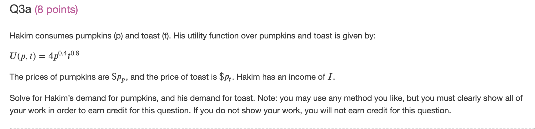 Solved Q3a (8 points) Hakim consumes pumpkins (p) and toast | Chegg.com