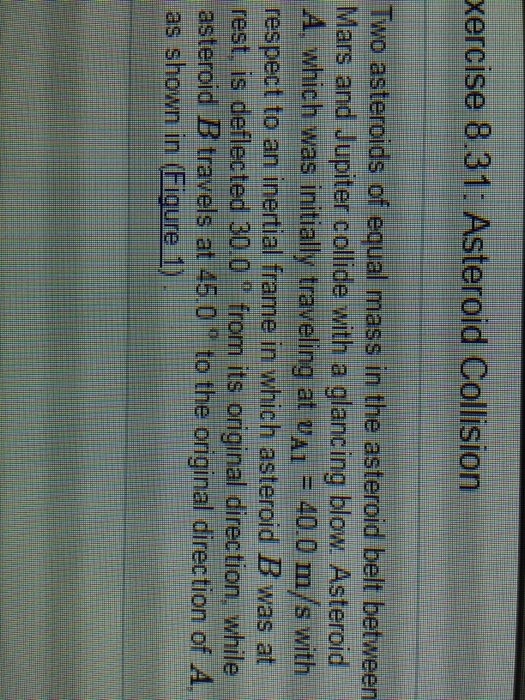 Solved xercise 8.3 Asteroid Collision Two asteroids of equal | Chegg.com