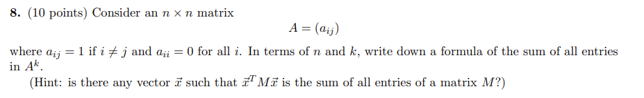 Solved 8. (10 points) Consider an n×n matrix A=(aij) where | Chegg.com