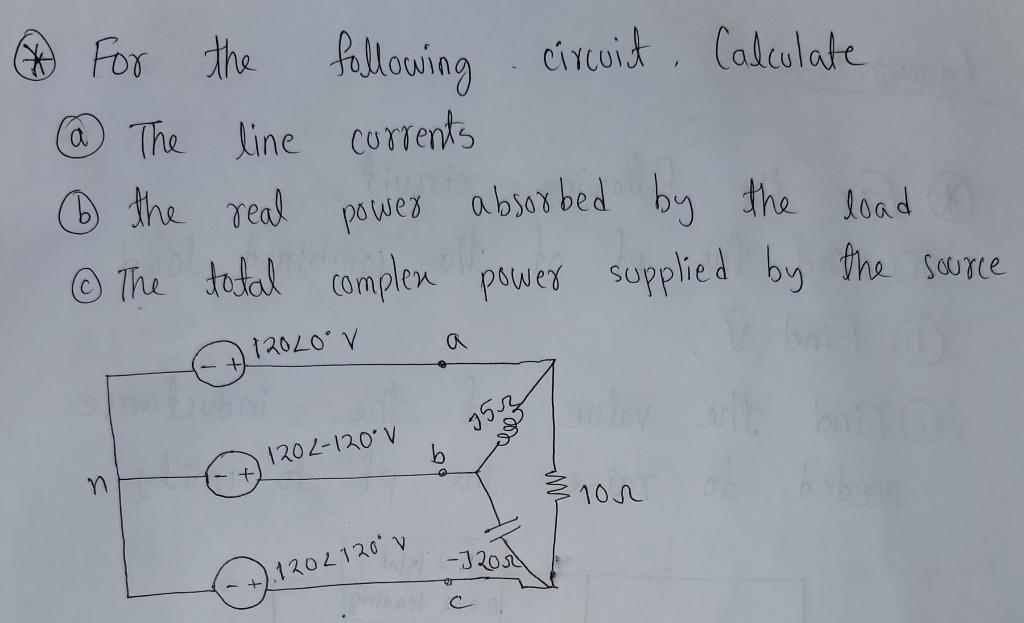 Solved For the following circuit. Calculate (@ The line | Chegg.com