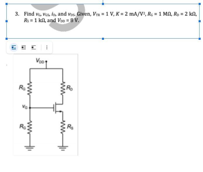 Solved 3. Find VG, VGs, id, and Vps. Given, VTR = 1 V, K = 2 | Chegg.com