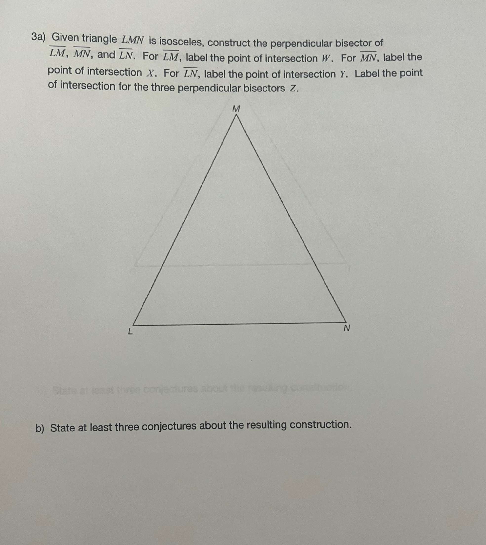 Solved 3a) ﻿Given triangle LMN ﻿is isosceles, construct the | Chegg.com