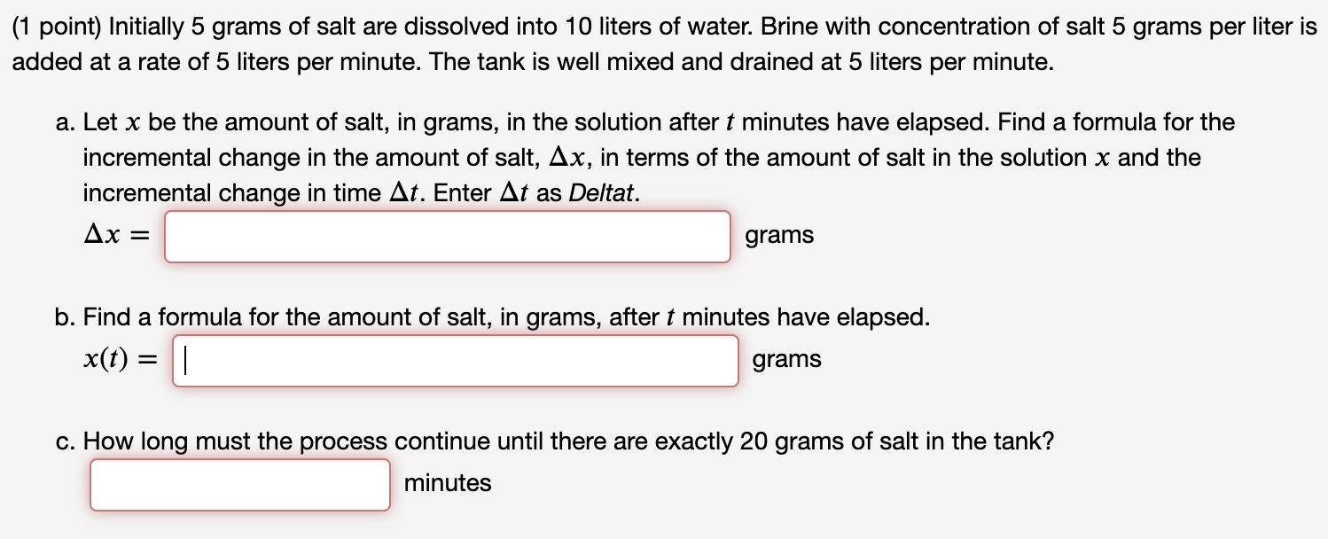 Solved 1 point) Initially 5 grams of salt are dissolved into | Chegg.com