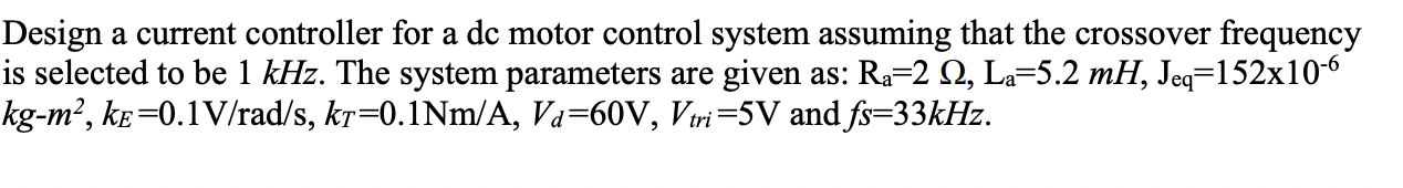 Solved Design a current controller for a dc motor control | Chegg.com