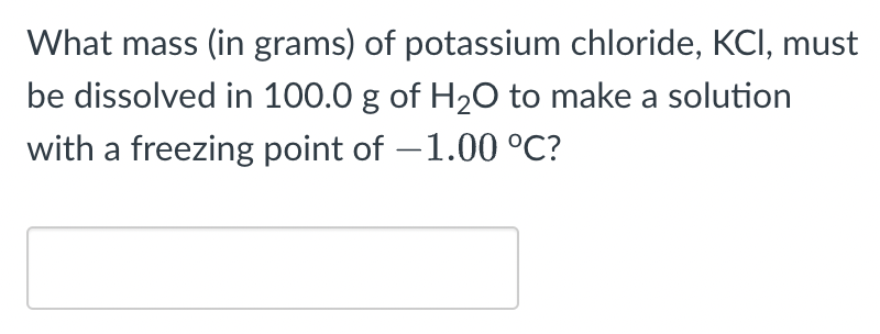 Solved What mass (in grams) of potassium chloride, KCl, must | Chegg.com