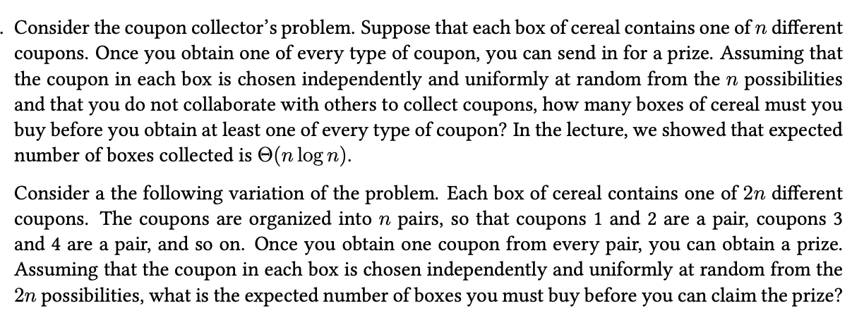 Solved Consider the coupon collector's problem. Suppose that | Chegg.com