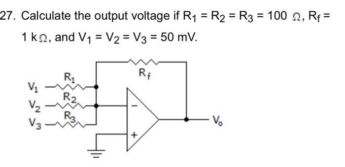 Solved 27. Calculate the output voltage if R1-R2-R3-100 Ω, | Chegg.com