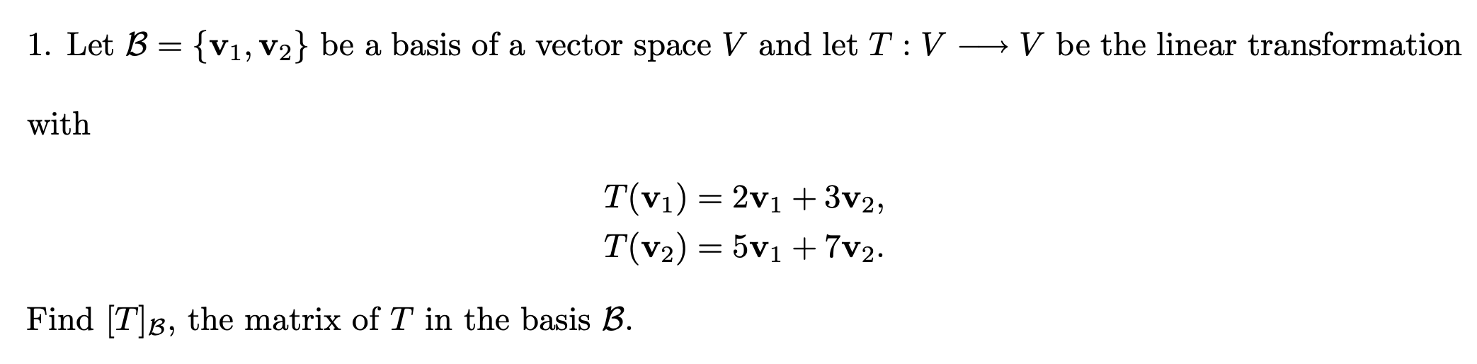 Solved 1. Let B = {V1, V2} be a basis of a vector space V | Chegg.com
