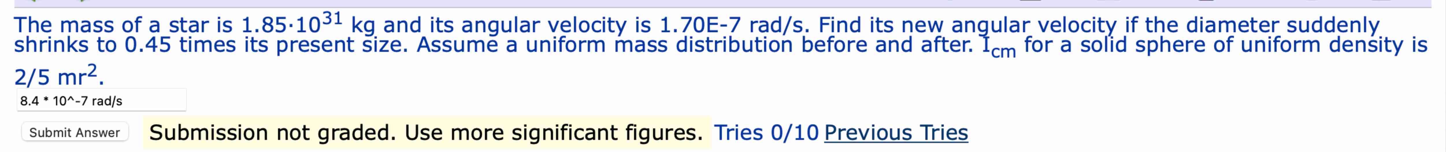 Solved The mass of ﻿a star is 1.85*1031kg ﻿and its angular | Chegg.com