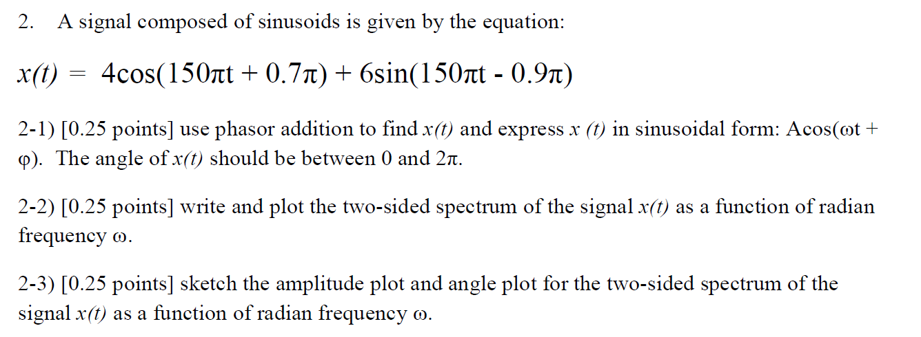 Solved 2. A signal composed of sinusoids is given by the | Chegg.com