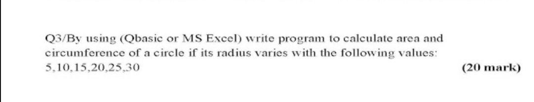 Solved Q3/By using (Qbasic or MS Excel) write program to | Chegg.com