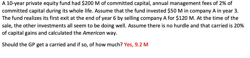 A 10 -year private equity fund had $200M of committed | Chegg.com