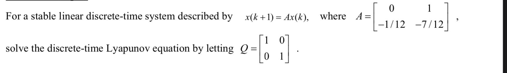 Solved For a stable linear discrete-time system described by | Chegg.com