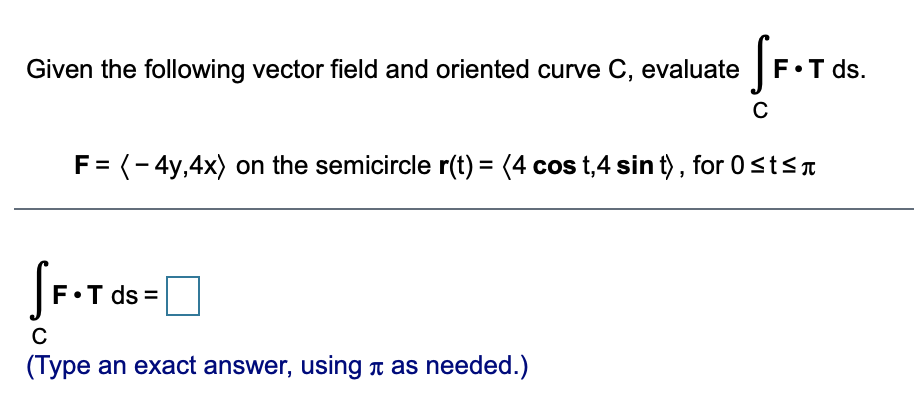 Solved Given the following vector field and oriented curve | Chegg.com