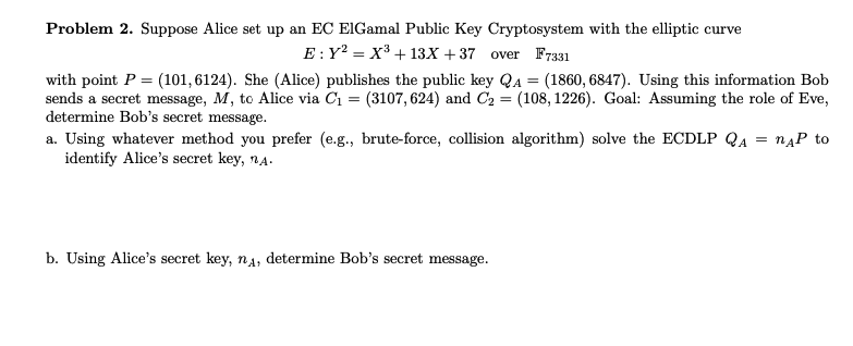 = Problem 2. Suppose Alice set up an EC ElGamal | Chegg.com