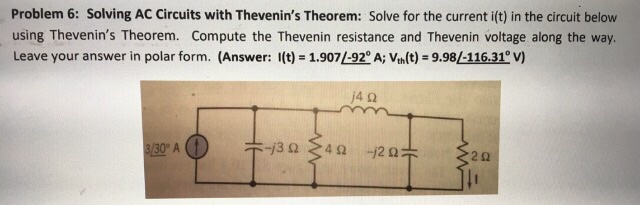 Solved Problem 6: Solving AC Circuits with Thevenin's | Chegg.com