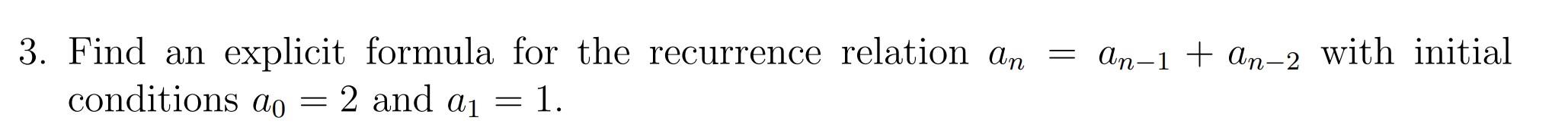 Solved 3. Find an explicit formula for the recurrence | Chegg.com