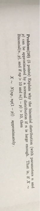 Solved Problem(10) (5 points) Explain why the binomial | Chegg.com