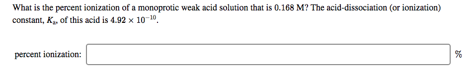 Solved What is the percent ionization of a monoprotic weak | Chegg.com