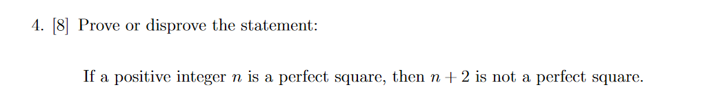 Solved 4. [8] Prove or disprove the statement: If a positive | Chegg.com