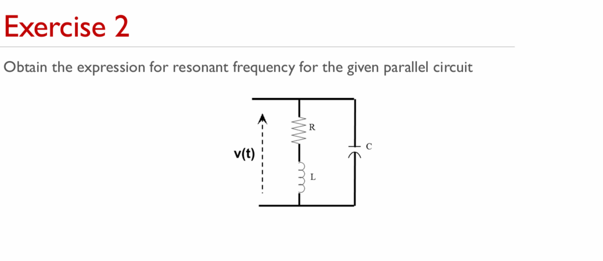 Solved Exercise 2Obtain the expression for resonant | Chegg.com