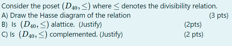 Solved Consider the poset (D40,