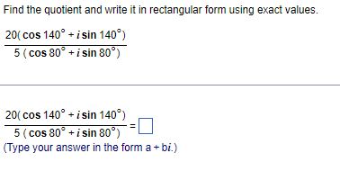 Solved Find the quotient and write it in rectangular form | Chegg.com