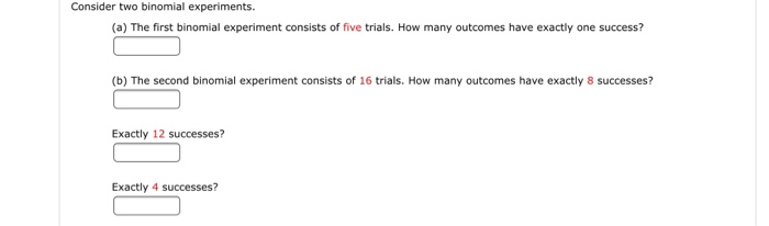 Solved Consider two binomial experiments. (a) The first | Chegg.com Solved Consider two binomial experiments. (a) The first | Chegg.com