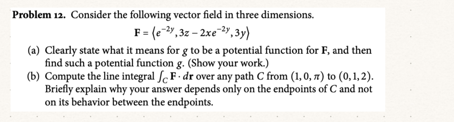 Solved Problem 12. ﻿Consider the following vector field in | Chegg.com