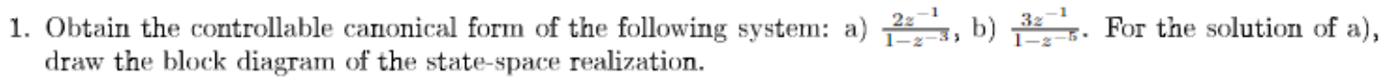 Solved 1. Obtain the controllable canonical form of the | Chegg.com