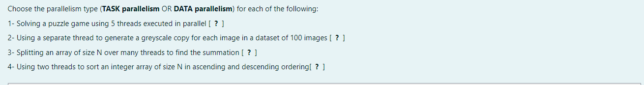 Solved Choose the parallelism type (TASK parallelism OR DATA | Chegg.com