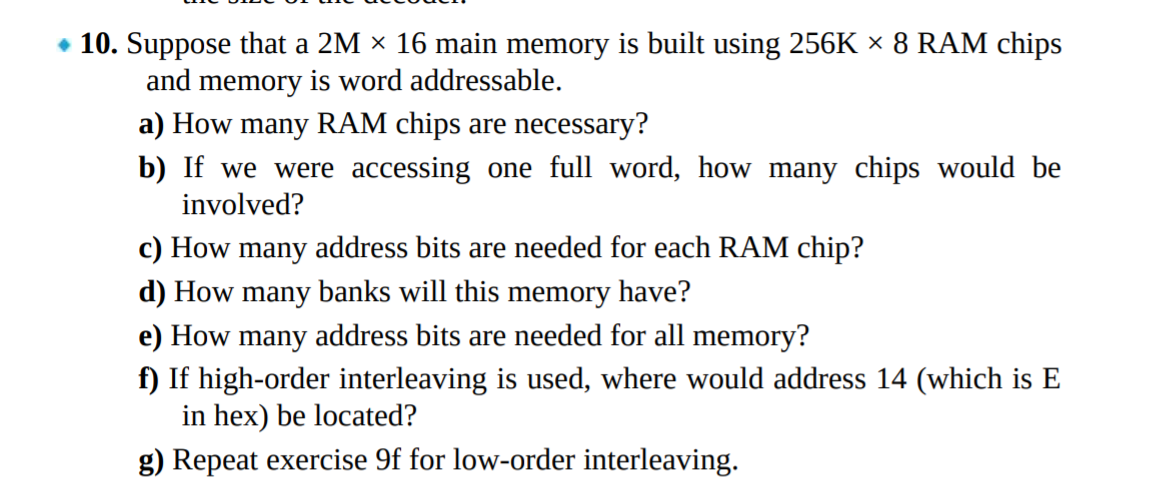 Solved • 10. Suppose that a 2M * 16 main memory is built | Chegg.com