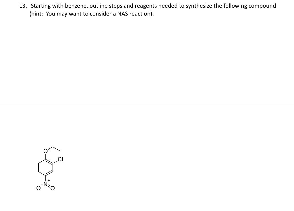 Solved 13. Starting with benzene, outline steps and reagents | Chegg.com