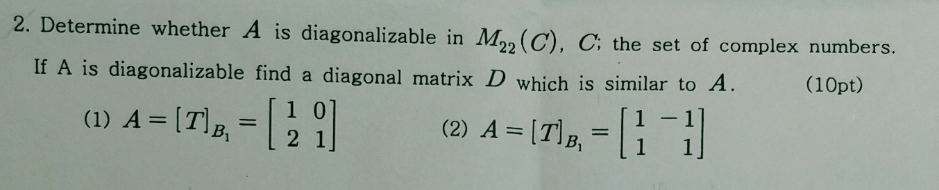 Solved 2. Determine whether A is diagonalizable in M22 (C), | Chegg.com