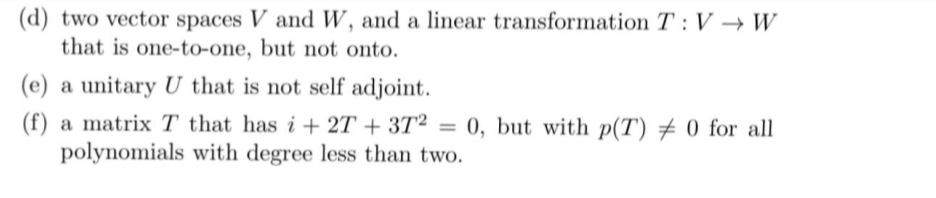 Solved Give an example of...(d) two vector spaces V and W, | Chegg.com