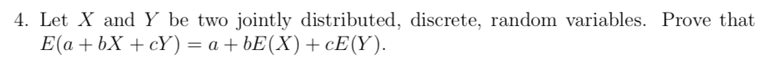 Solved 4. Let X and Y be two jointly distributed, discrete, | Chegg.com