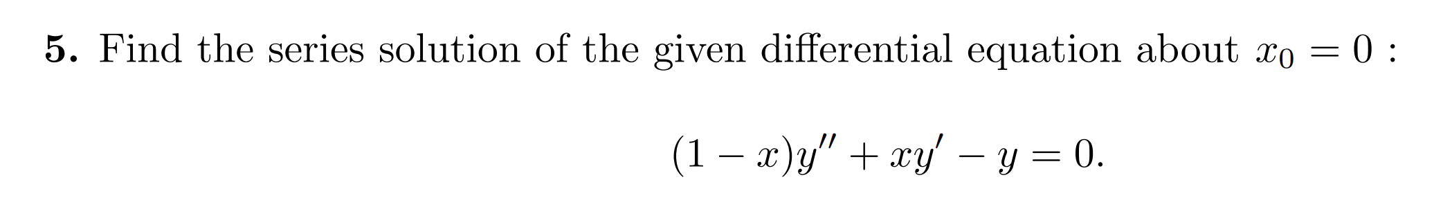 Solved 5. Find the series solution of the given differential | Chegg.com