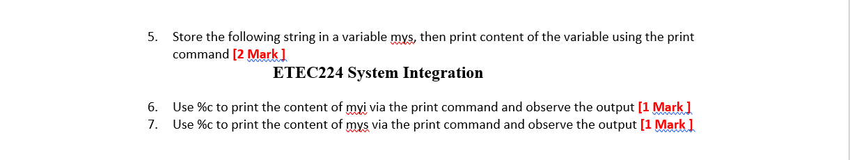 Solved 4. To display the content of a variable, the print | Chegg.com